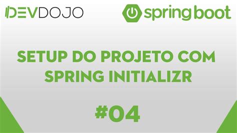 Spring Boot Essentials 04 Setup Do Projeto Com Spring Initializr Youtube