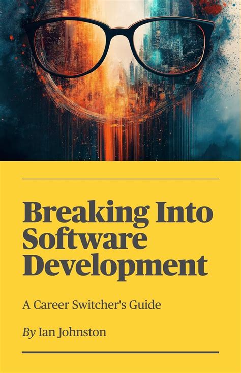 Breaking Into Software Development A Career Switchers Guide Mazkingin
