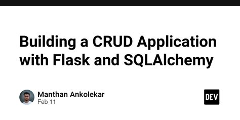 building a crud application with flask and sqlalchemy dev community