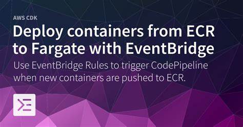 Aws Cdk Deploy Fargate Service With Eventbridge Codepipeline And Ecr