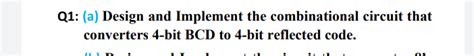 solved q1 a design and implement the combinational