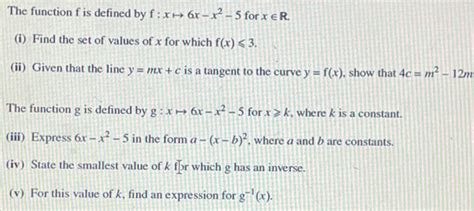Solved The Function F Is Defined By Fxto 6x X2 5 For X∈ R I Find The Set Of Values Of X
