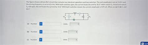 solved the figure shows a driven rlc circuit that contains