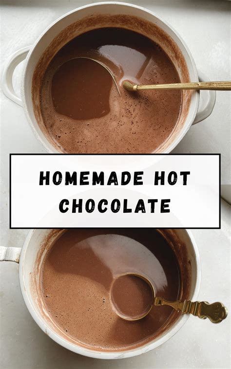 Homemade Hot Chocolate Recipe For Rich Creamy Flavor