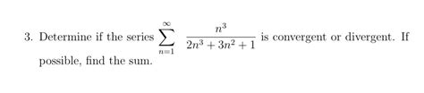 solved 3 determine if the series ∑n 1∞2n3 3n2 1n3 is