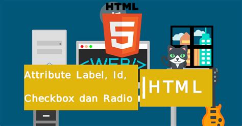 BELAJAR HTML Menambah Attribute Label Id Checkbox Dan Radio Pada HTML Awonapa Website