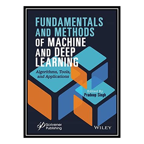 قیمت و خرید کتاب Fundamentals And Methods Of Machine And Deep Learning Algorithms Tools And