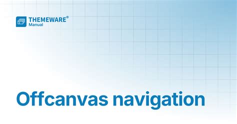 Offcanvas Navigation Themeware® Manual