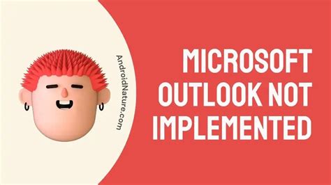7 Fixes Microsoft Outlook Not Implemented Android Nature