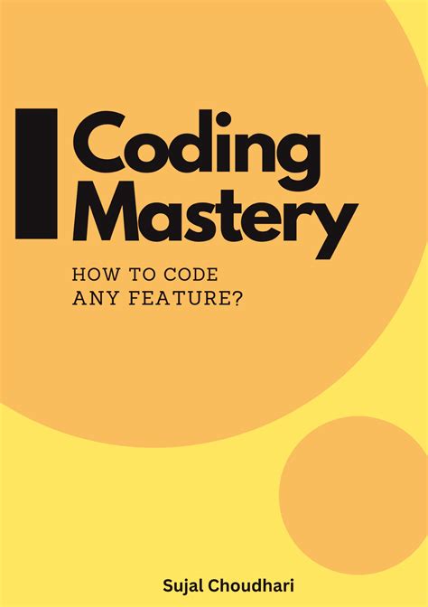 Coding Mastery How To Code Any Feature