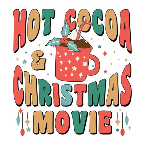 Premium Vector Hot Cocoa And Christmas Movies Groovy Lettering Hot Cocoa Retro Vintage Design