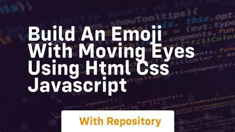 Build An Emoji With Moving Eyes Using Html Css Javascript Youtube