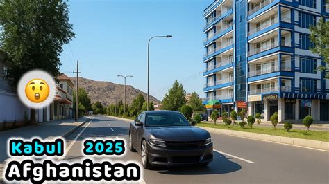 Kabul City Tour 2025 Modern Afghanistan In 4k Ultra Hdr Youtube