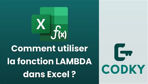 comment utiliser la fonction lambda dans excel codky