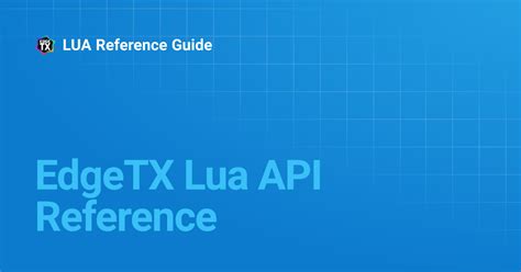 Edgetx Lua Api Reference Lua Reference Guide
