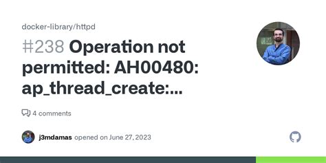 Operation Not Permitted Ah00480 Apthreadcreate Unable To Create