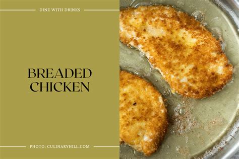 13 Breaded Chicken Breast Recipes To Satisfy Your Cravings Dinewithdrinks