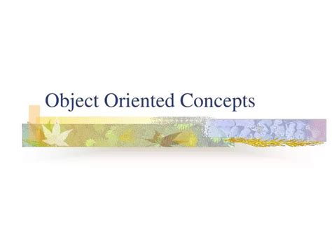 Ppt Object Oriented Concepts Powerpoint Presentation Free Download