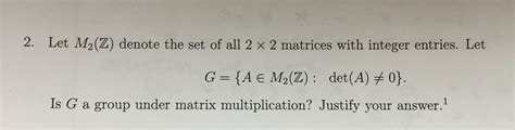 solved let m 2 z denote the set of all 2 times 2 matrices