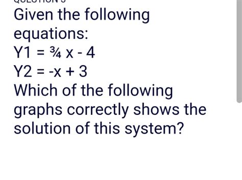 Solved Given The Following Equations Y134x 4 Y2 X3 Which Of The