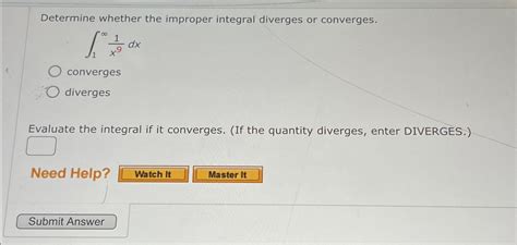 Solved Determine Whether The Improper Integral Diverges Or