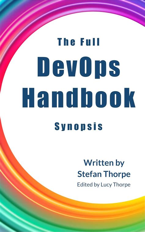 The Devops Handbook Synopsis Quick Guide To Devops 1 Thorpe Stefan Thorpe Lucy Ebook