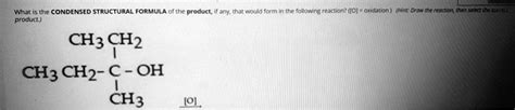 Solved What Prpducl Condensed Structural Formula 0tn Pro Duct Could