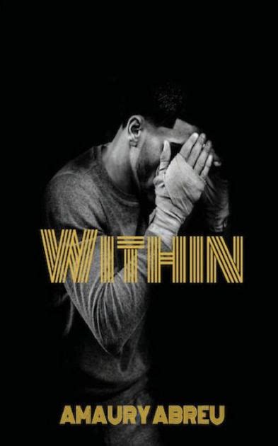 Within By Amaury Abreu Leonardo Deborah Bybee Paperback Barnes And Noble®