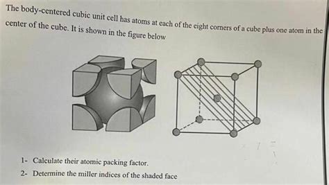 Solved The Body Centered Cubic Unit Cell Has Atoms At Each Chegg