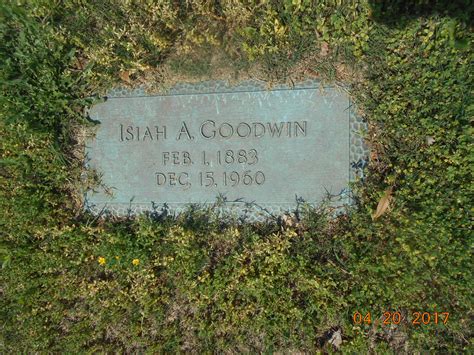 Isaac Alexander “isiah” Goodwin 1883 1960 Find A Grave Memorial