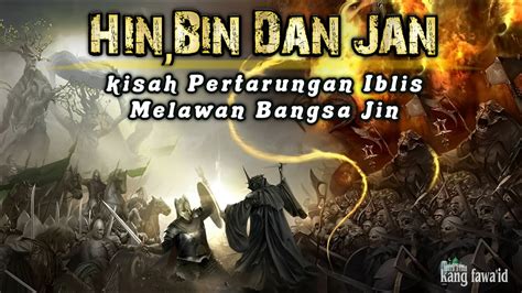 Makhluk Sebelum Nabi Adam Hin Dan Bin Azazil Youtube