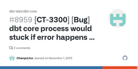 Ct 3300 Bug Dbt Core Process Would Stuck If Error Happens At Certain Stage · Issue 8959