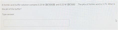 Solved A Formic Acid Buffer Solution Contains 0 25 M HCOOH Chegg Com