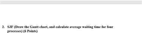 Solved Q Cpu Scheduling Algorithms Fcfs Sjf Points Chegg