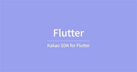 A Flutter Plugin For Kakao Api Which Supports Kakao Login Kakaotalk Share User Api