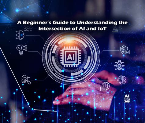 A Beginner S Guide To Understanding The Intersection Of AI And IoT