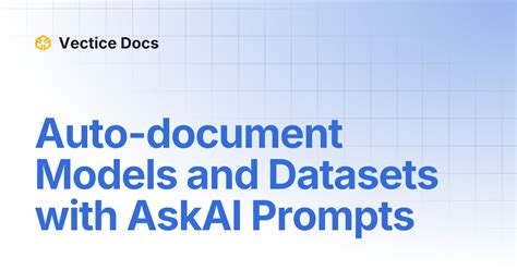 Auto Document Models And Datasets With Askai Prompts Vectice Docs Auto Document Models And Datasets With Askai Prompts Vectice Docs
