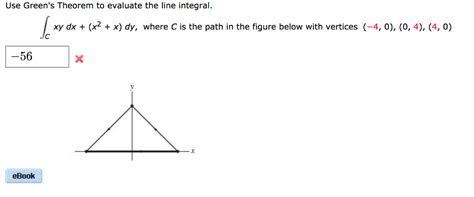 Solved Use Green S Theorem To Evaluate The Line Integral Xy Chegg Com