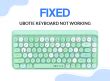 How To Fix Ubotie Keyboard Not Working Top Fixes