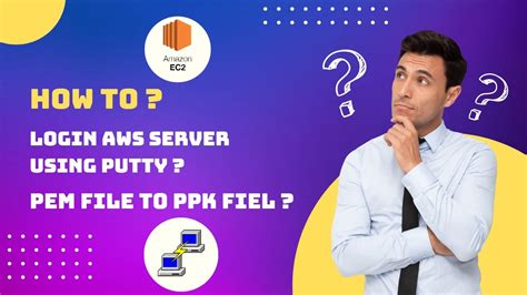 How To Login Into Aws Server Using Putty How To Convert Pem File To Ppk File Using Putty