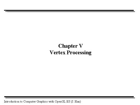 Chapter V Vertex Processing Introduction To Computer Graphics