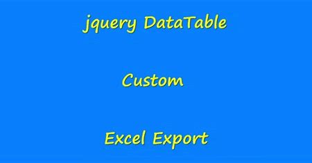 ReddyInfoSoft Jquery DataTable Custom Excel Export