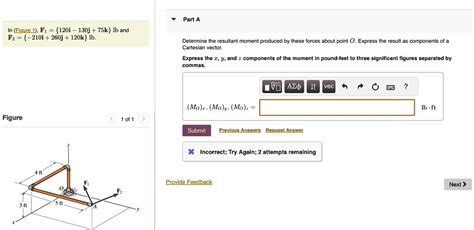 In Figure 1 F1 120i 130j 75k Lb And F2 210i260j 120k Lb Determine The Resultant Moment Produced
