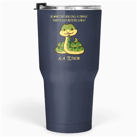 Python Lover Funny Pi Day Python Pithon Pi Symbol Math Teacher Nerd Geek Tumblers 30 Oz Sold By