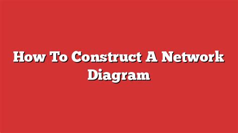 How To Construct A Network Diagram Froggy Ads