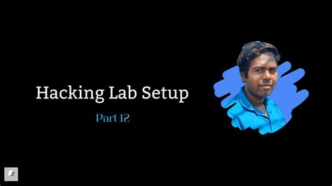 Exploring The Benefits Of Ethical Hacking Lab Setup Hacking Tutorial