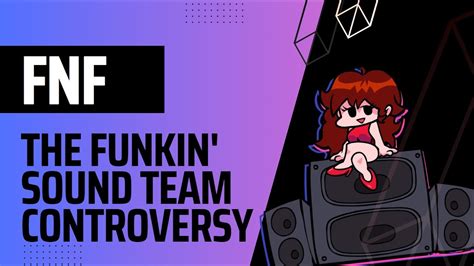 Addressing The Funkin Sound Team Controversy Friday Night Funkin Youtube