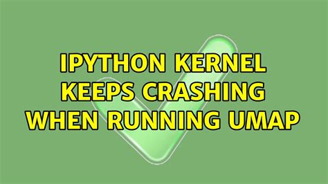 Ipython Kernel Keeps Crashing When Running UMAP YouTube