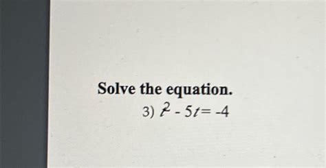 solved solve the equation t2 5t 4