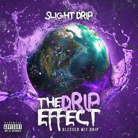 The Drip Effect Slight Drip Mp3 Buy Full Tracklist
